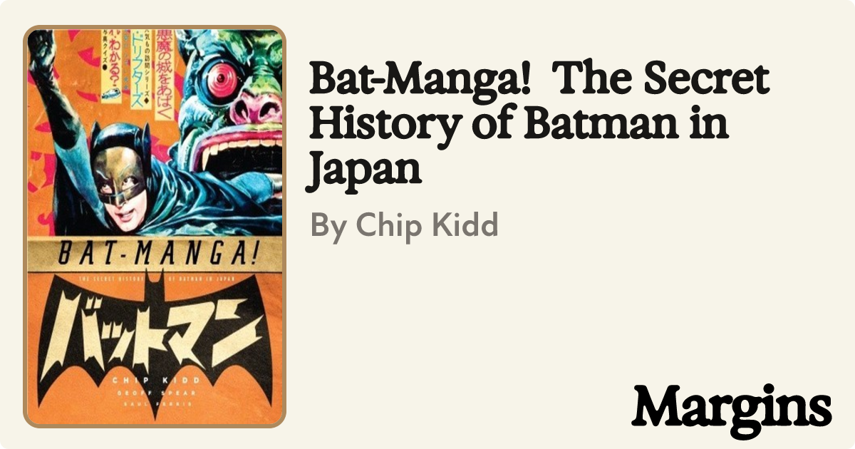 Bat-Manga! The Secret History of Batman in Japan