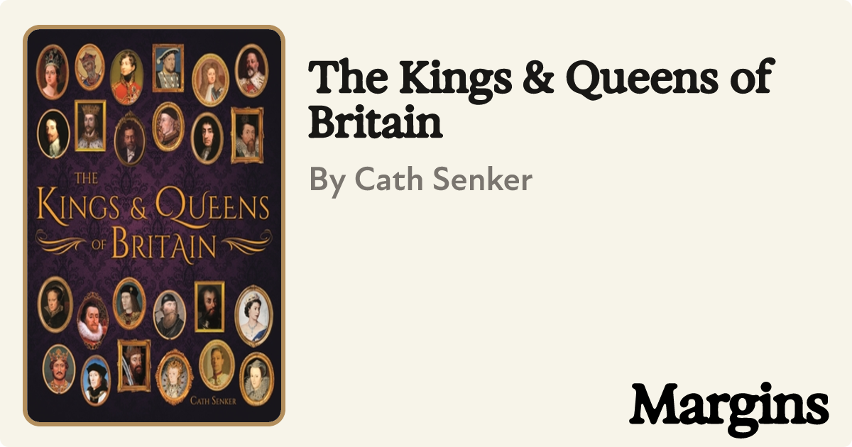 The Kings & Queens of Britain