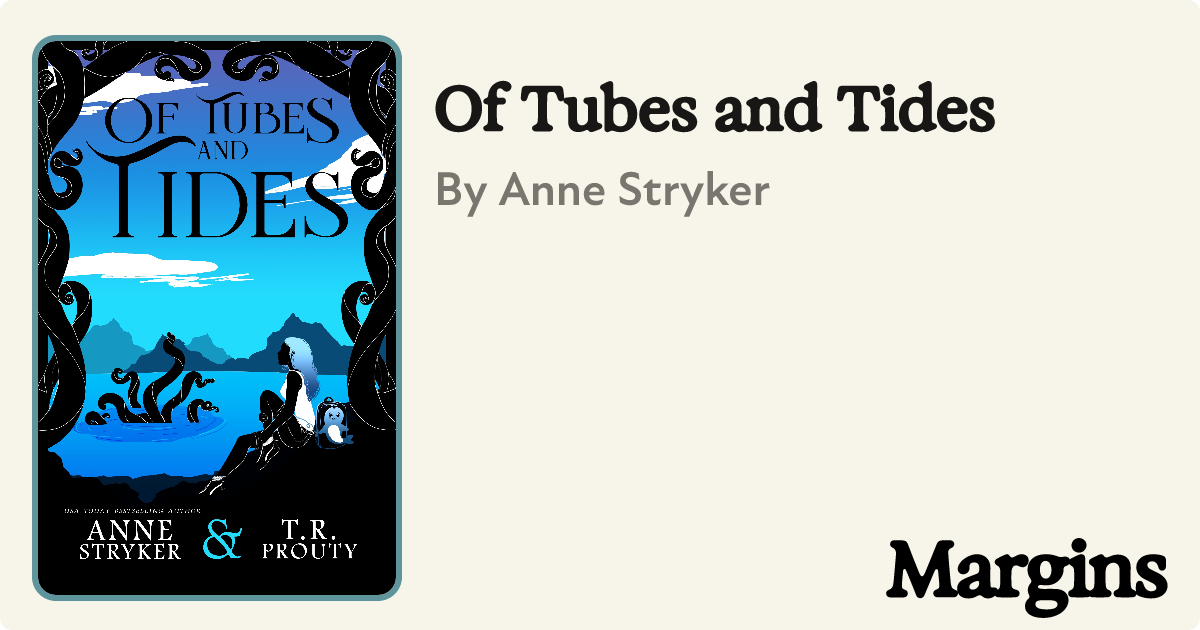 Of Tubes and Tides