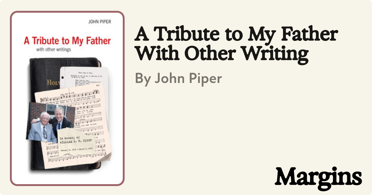 A Tribute to My Father With Other Writing