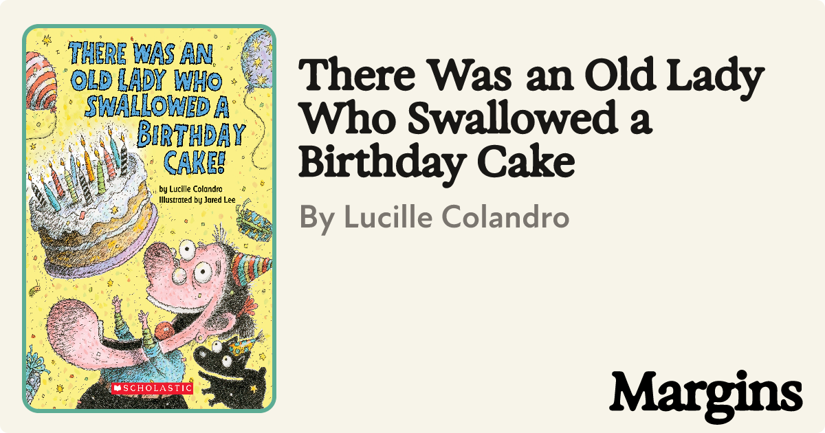 There Was an Old Lady Who Swallowed a Birthday Cake