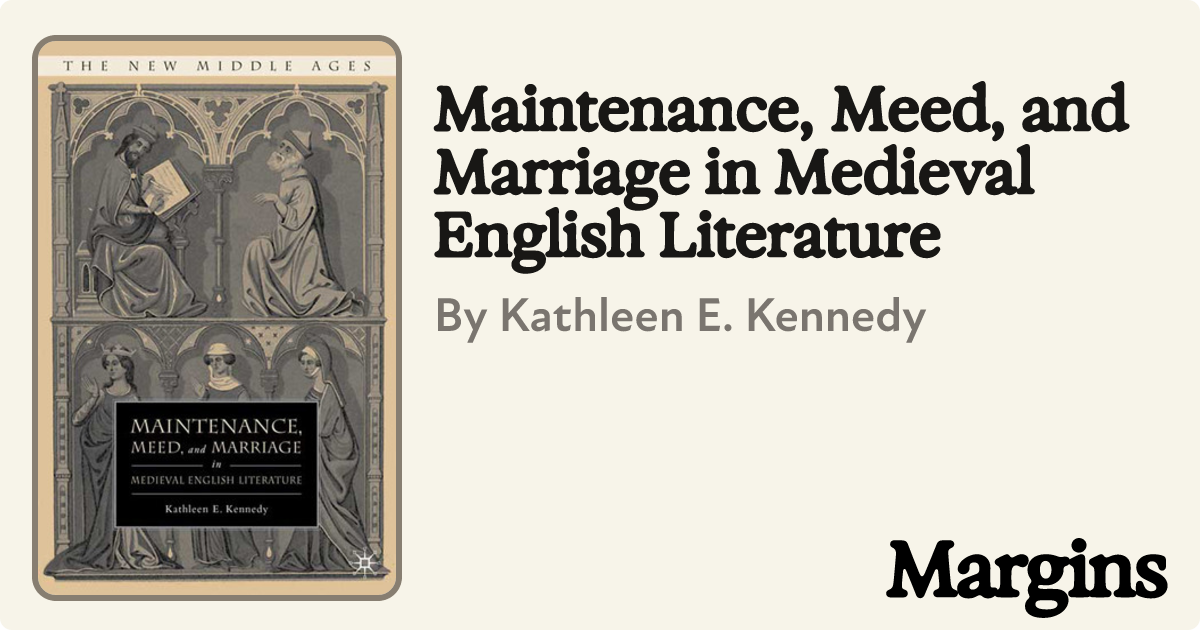 Maintenance, Meed, and Marriage in Medieval English Literature