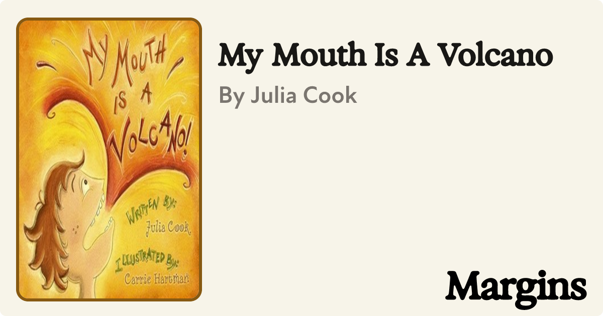 My Mouth Is A Volcano