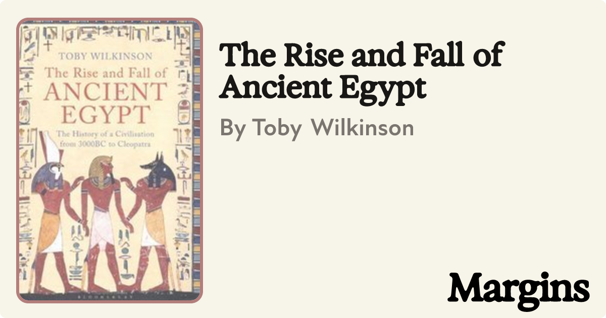 The Rise and Fall of Ancient Egypt