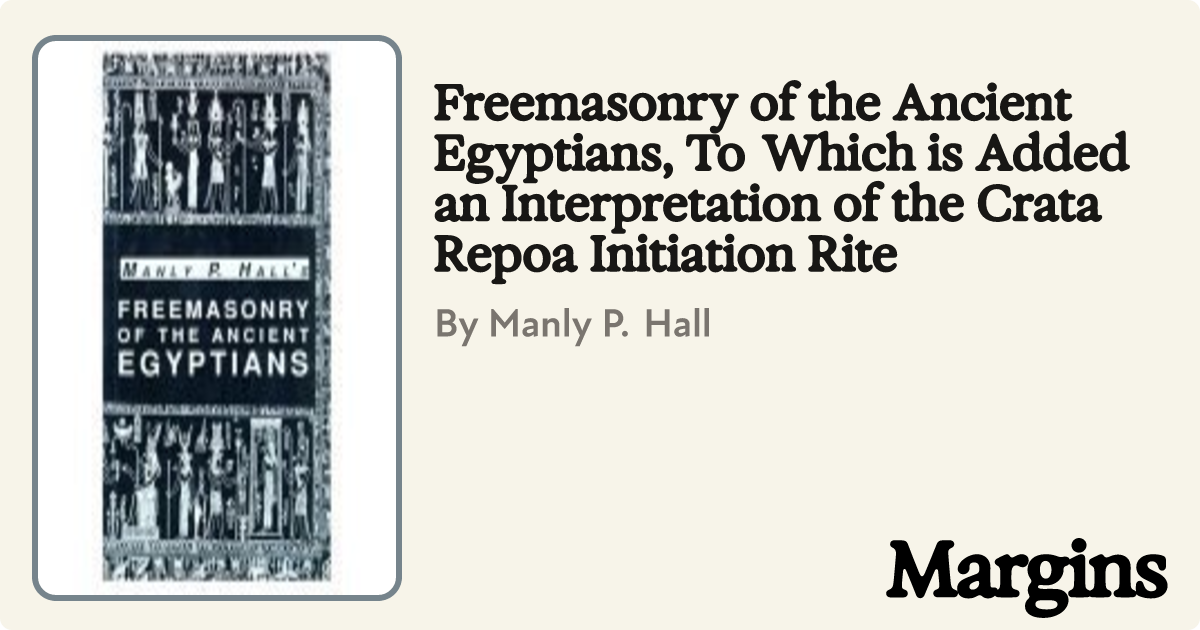Freemasonry of the Ancient Egyptians, To Which is Added an ...