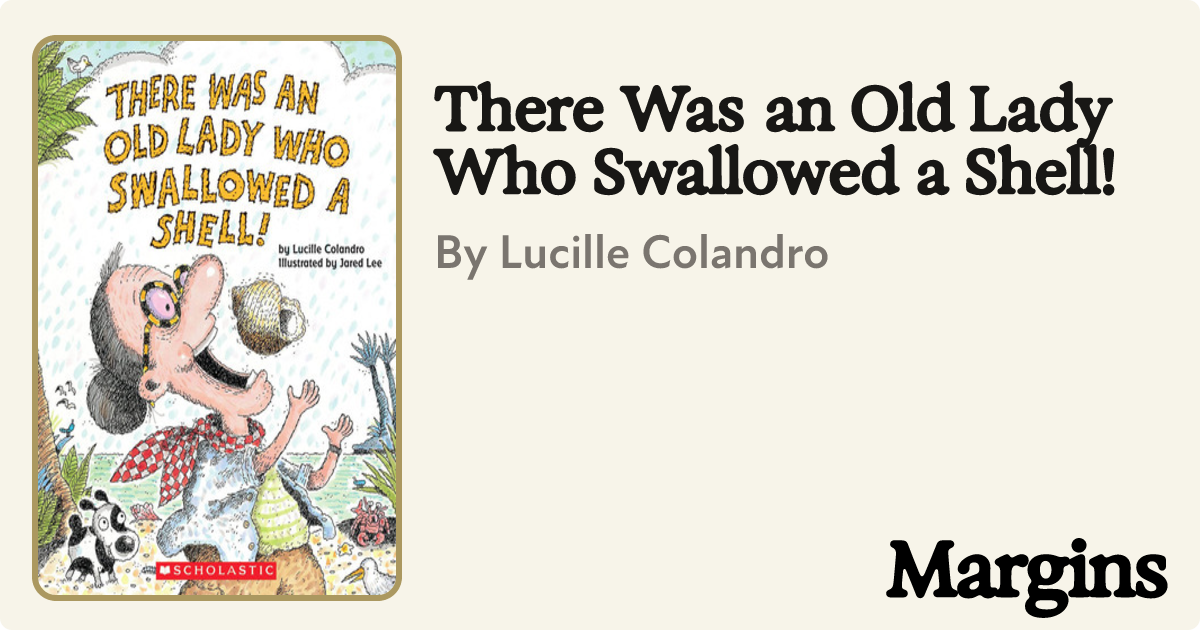 There Was an Old Lady Who Swallowed a Shell!