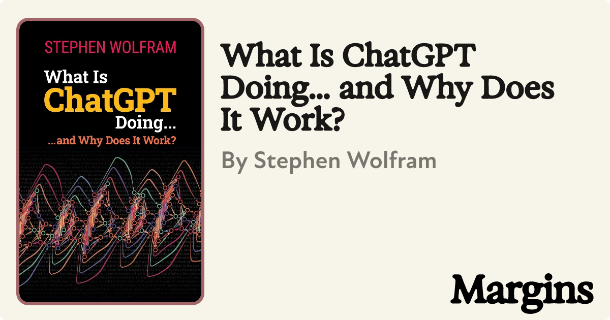 What Is ChatGPT Doing... and Why Does It Work?