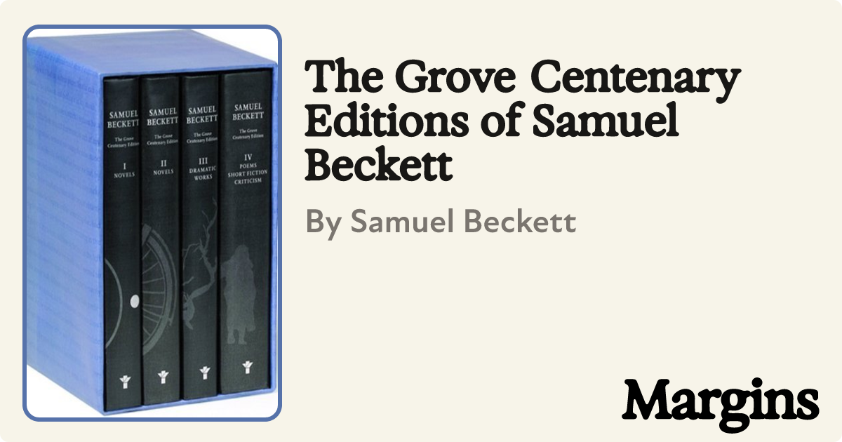 The Grove Centenary Editions of Samuel Beckett