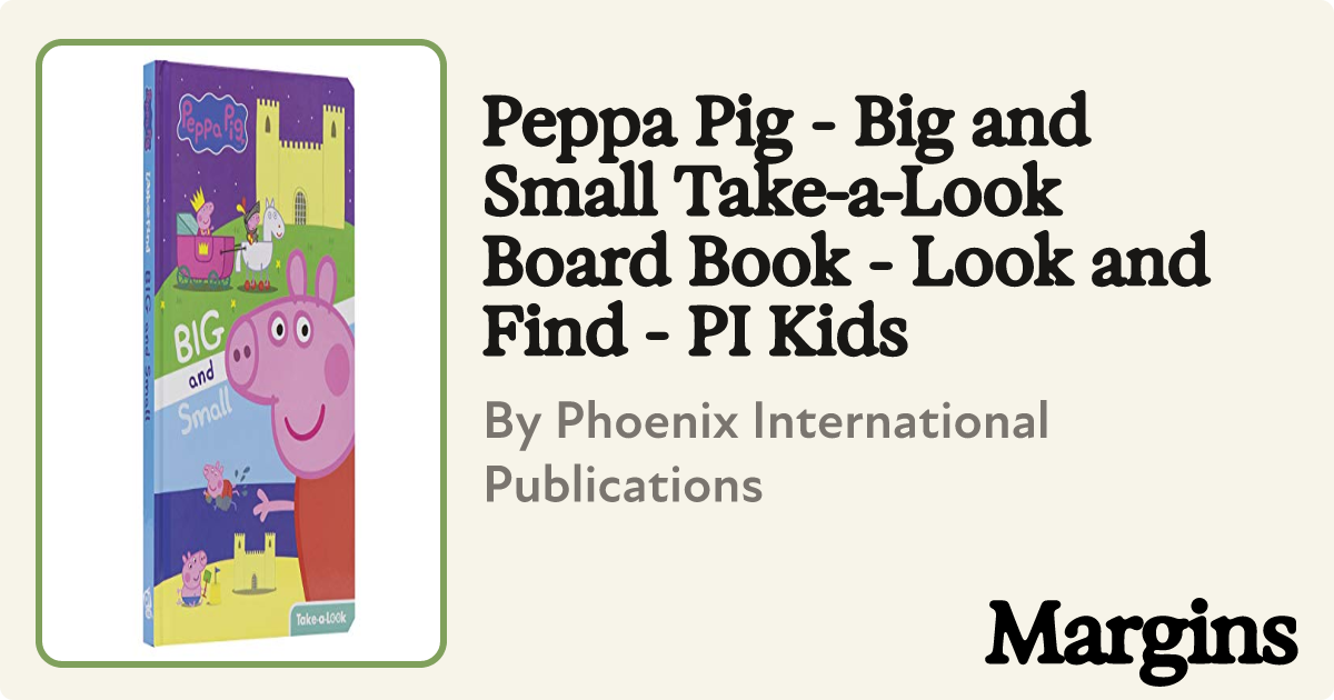 Peppa Pig - Big and Small Take-a-Look Board Book - Look and Find - PI Kids